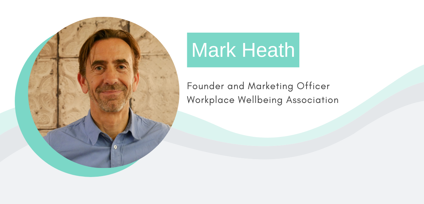 Mark Heath - Workplace Wellbeing Association
